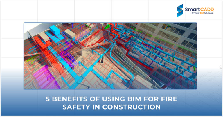 5 Benefits of Using BIM for Fire Safety in Construction